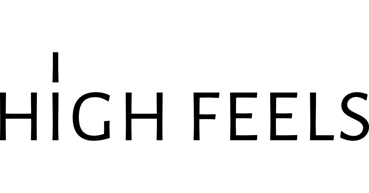 HIGH FEELS